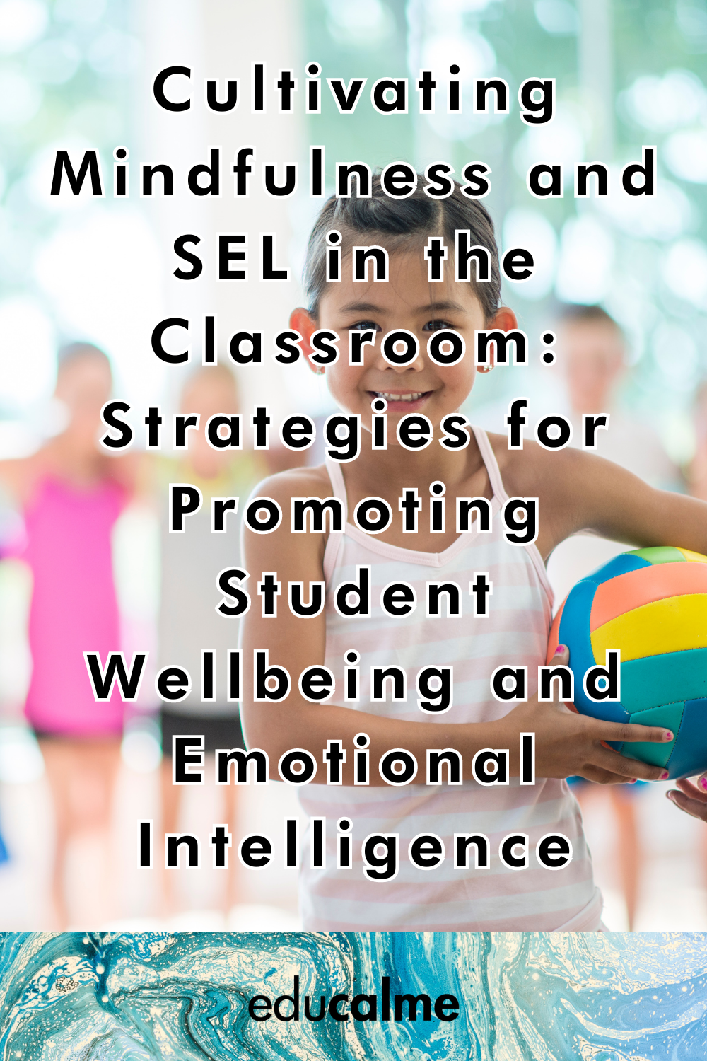 Cultivating Mindfulness and SEL in the Classroom: Strategies for ...