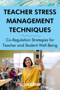 Co-Regulation Strategies for Teacher and Student Well-Being - Educalme