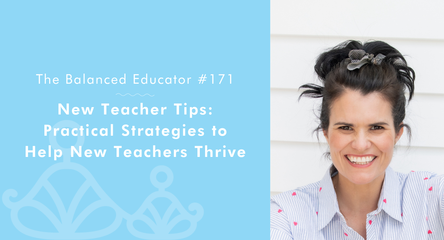 171. New Teacher Tips: Practical Strategies to Help New Teachers Thrive ...